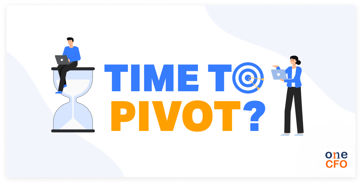 Pivoting Your Startup: 7 Signs It’s Time and How to Do It | OneCFO